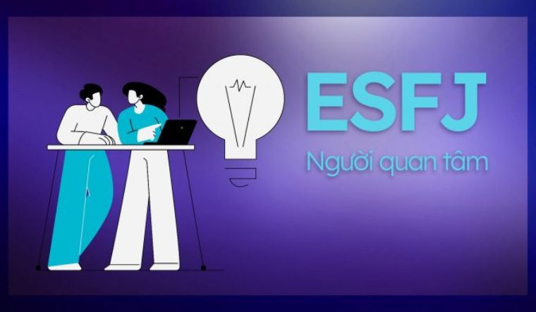 ESFJ là gì? Nét tính cách của người quan tâm | KhaiStore.vn